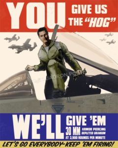 A-10 Keep Em' Firing Poster- You Give Us The HOG! - Squadron Posters
